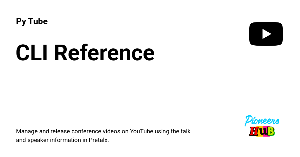 CLI Reference - Py Tube